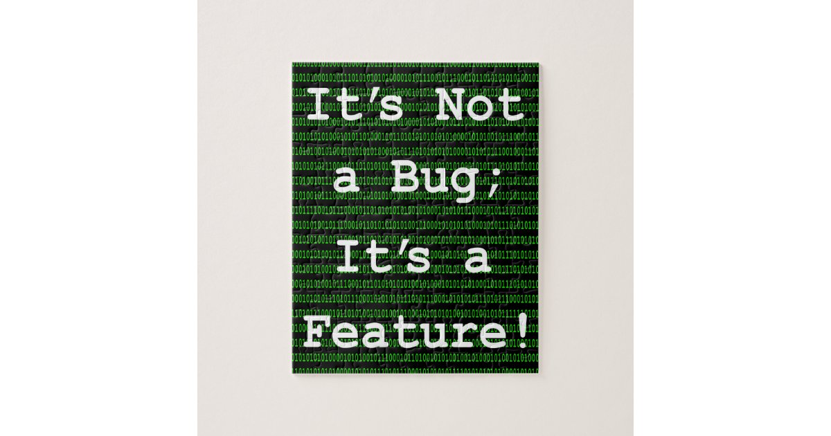 It's Not A Bug; It's a Feature! Jigsaw Puzzle | Zazzle
