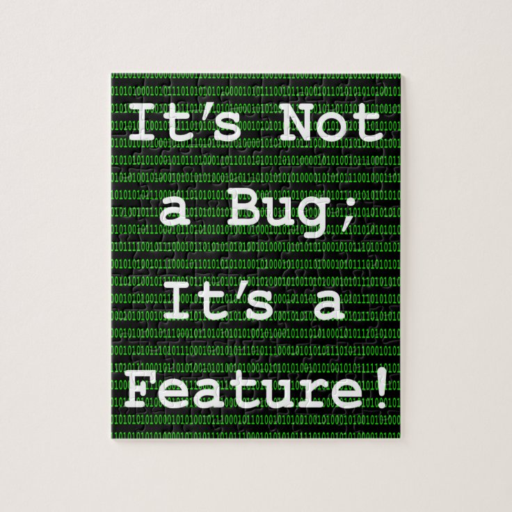 It's Not A Bug; It's a Feature! Jigsaw Puzzle | Zazzle