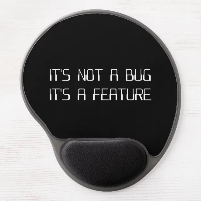 It's Not a Coding Bug It's a Programming Feature Gel Mouse Pad | Zazzle