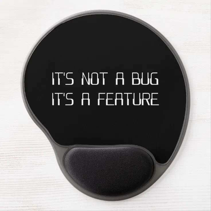 Its Not A Coding Bug Its A Programming Feature Gel Mouse Pad Zazzle 0465