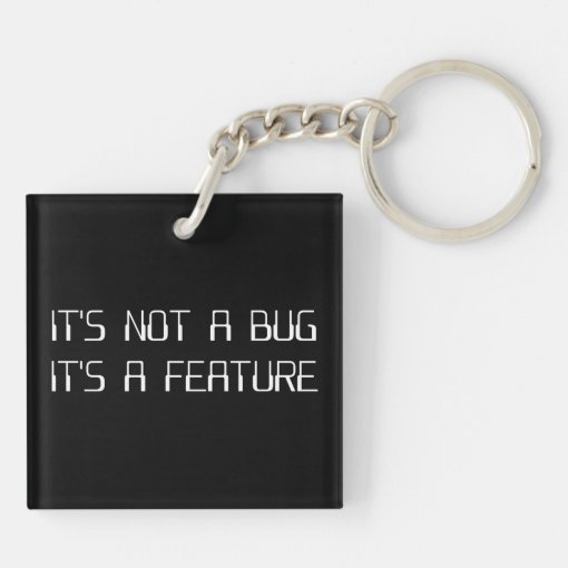 It's Not a Coding Bug It's a Programming Feature Keychain | Zazzle