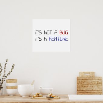 It's Not a Coding Bug It's a Programming Feature Poster | Zazzle