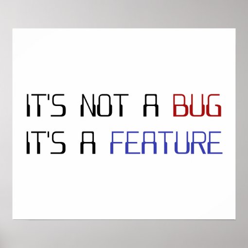It's Not a Coding Bug It's a Programming Feature Poster | Zazzle