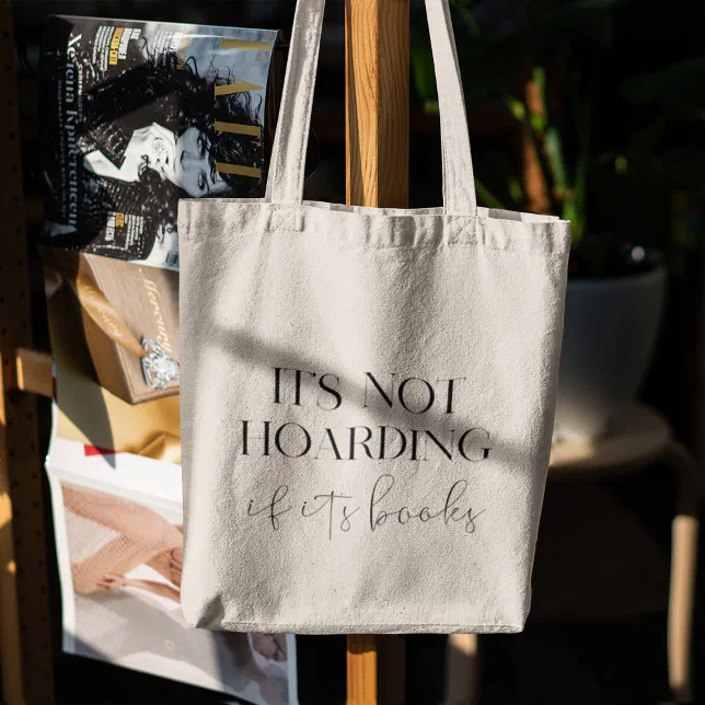 It's not hoarding if it's books tote bag | Zazzle