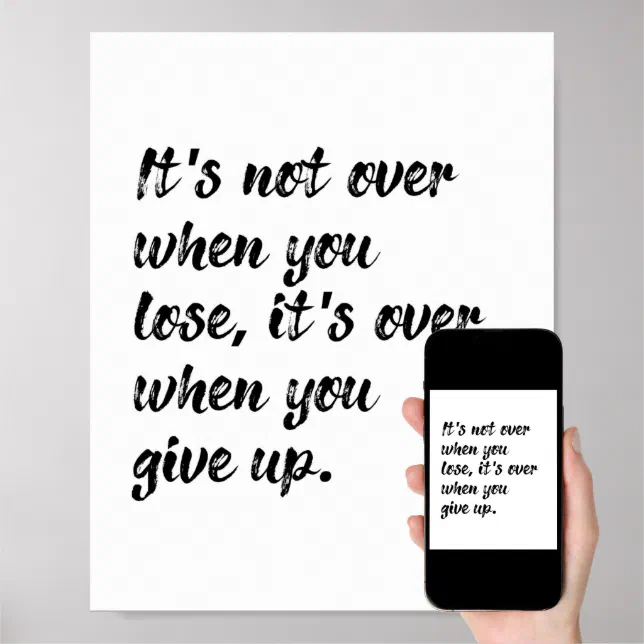 It's Not Over When You Lose Inspirational Quote Poster | Zazzle