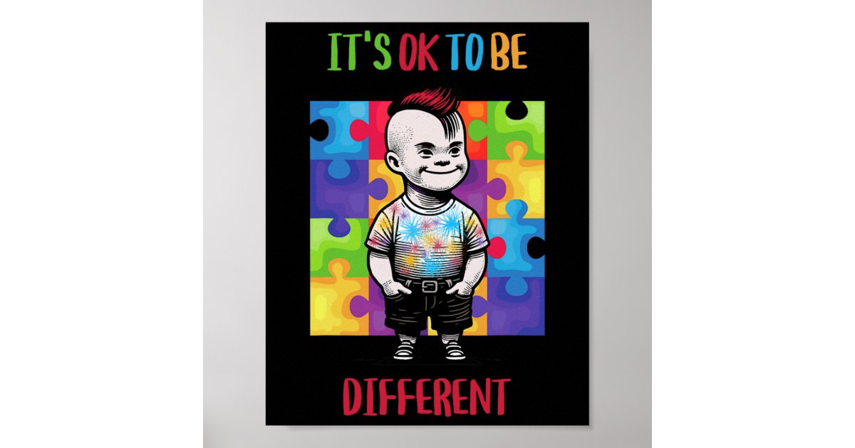 Its Ok To Be Different Ok Autism Awareness Poster | Zazzle