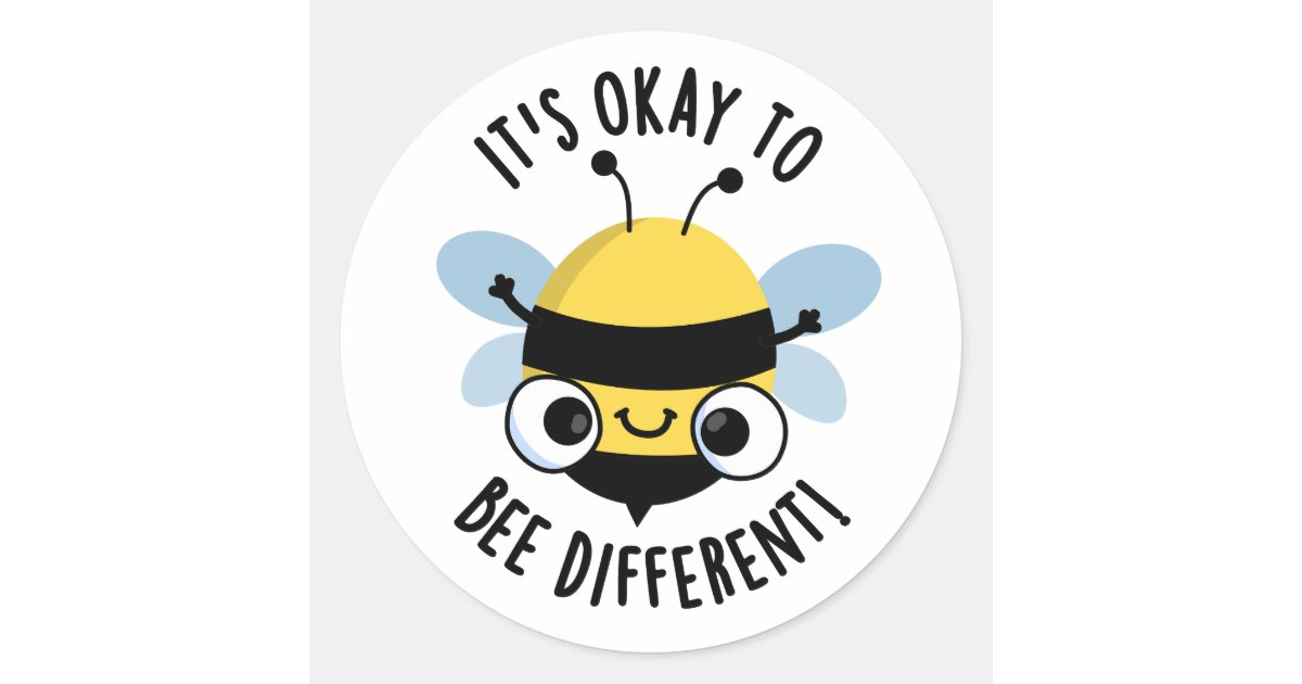 It's Okay To Bee Different Funny Bug Pun Classic Round Sticker | Zazzle