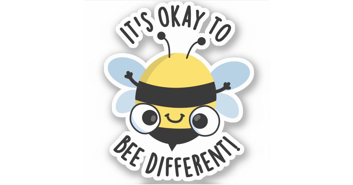 It's Okay To Bee Different Funny Bug Pun Sticker | Zazzle