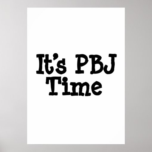 Its PBJ Time Poster | Zazzle