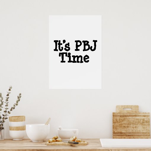 Its PBJ Time Poster | Zazzle