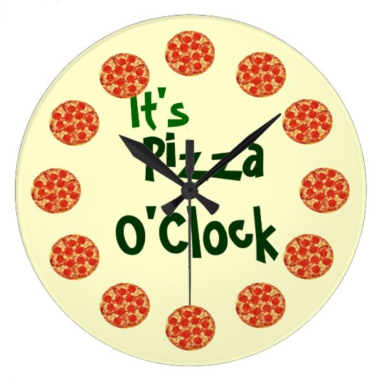 It's Pizza O'Clock Large Clock | Zazzle.com