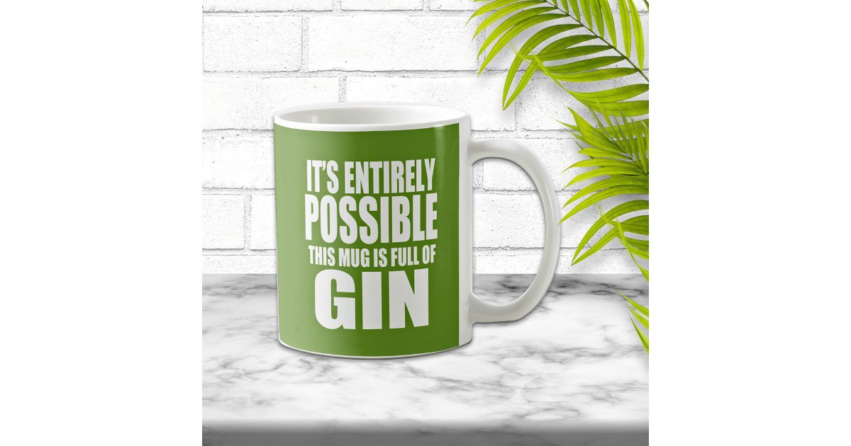 It's Possible This is My Gin Mug | Zazzle