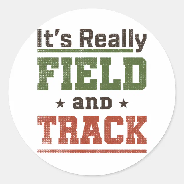 It's Really Field and Track Funny Athlete Classic Round Sticker | Zazzle