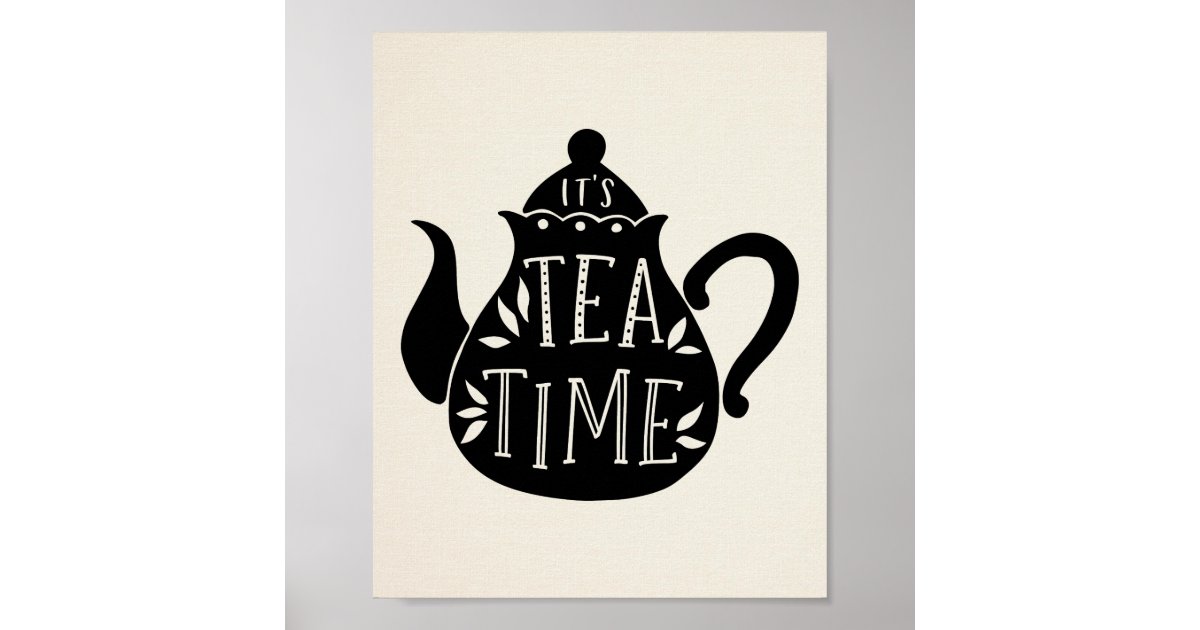 Its tea time tea lovers teapot Poster | Zazzle