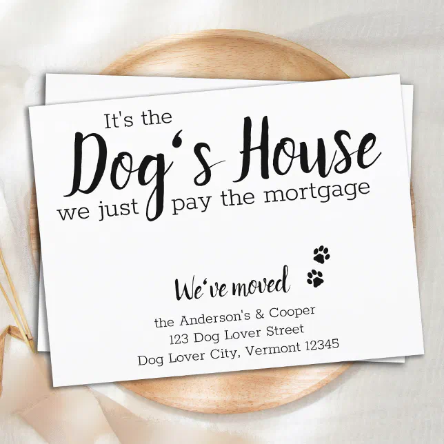 It's The Dogs House We Pay Mortgage Dog Moving Postcard | Zazzle