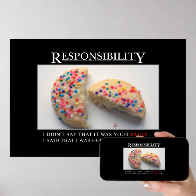It's time for you to take responsibility [XL] Poster | Zazzle
