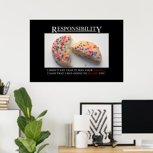 It's time for you to take responsibility [XL] Poster | Zazzle