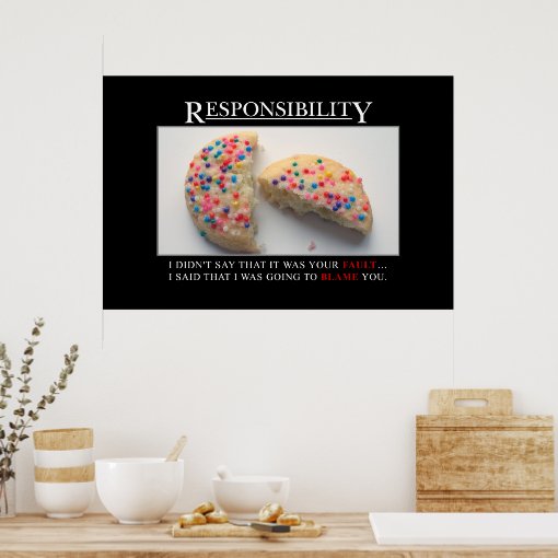 It's time for you to take responsibility [XL] Poster | Zazzle