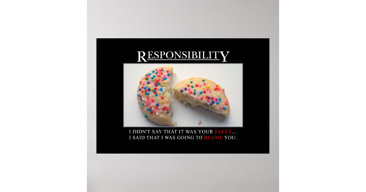 It's time for you to take responsibility [XL] Poster | Zazzle