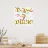 It's Time To Celebrate!! Poster | Zazzle