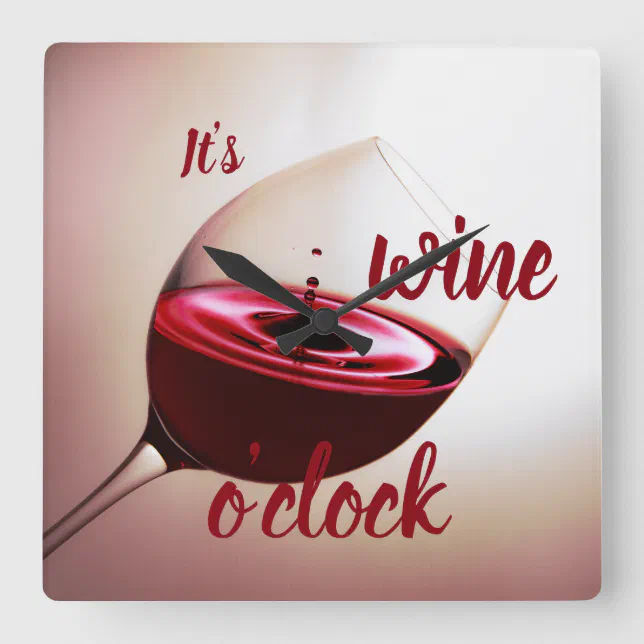It's wine o'clock square wall clock | Zazzle
