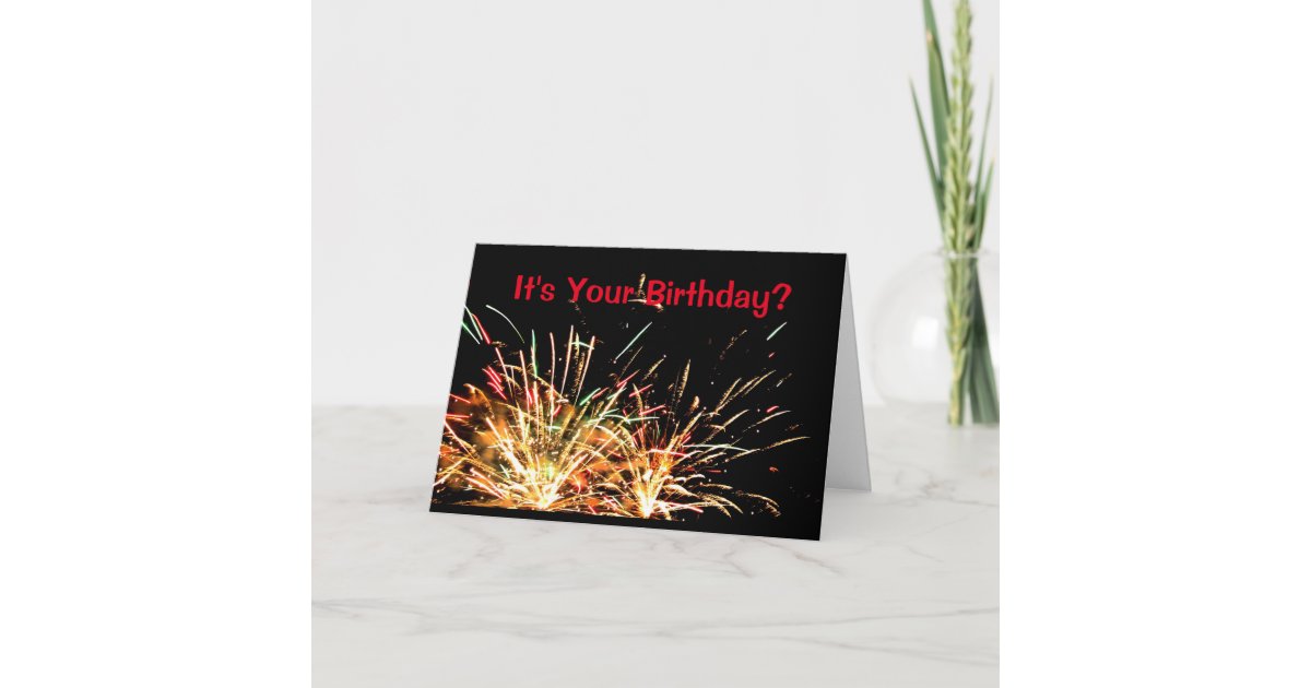 It's Your Birthday? Have A Blast! Card | Zazzle
