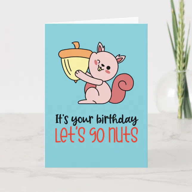 It's Your Birthday Let's Go Nuts Funny Birthday Card | Zazzle
