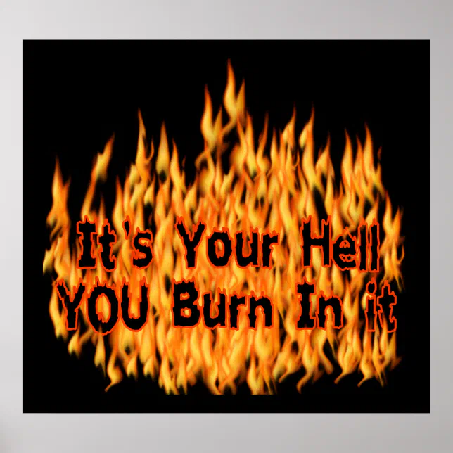 It's Your Hell Poster | Zazzle