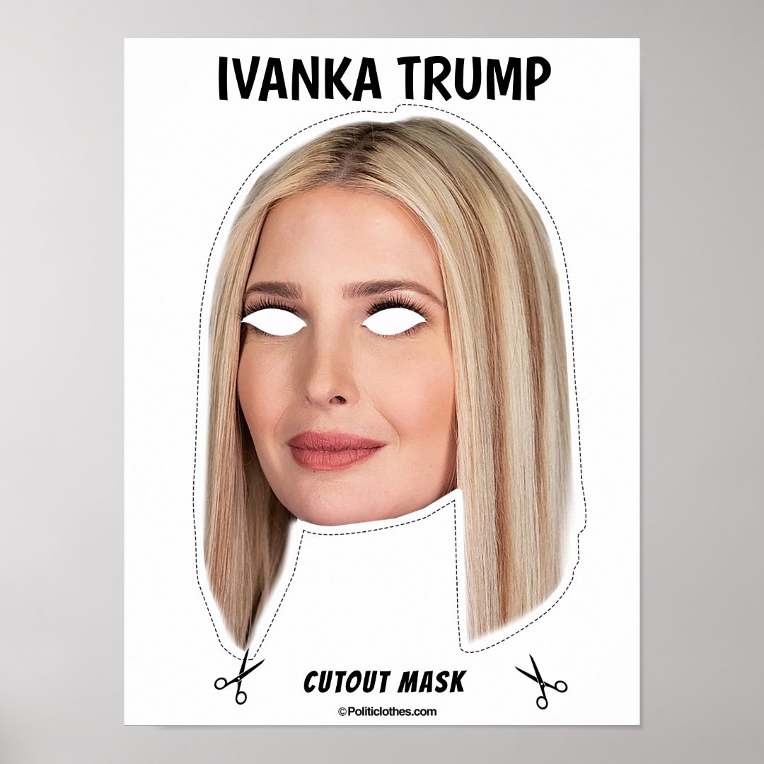 IVANKA TRUMP Halloween Mask Poster | Zazzle