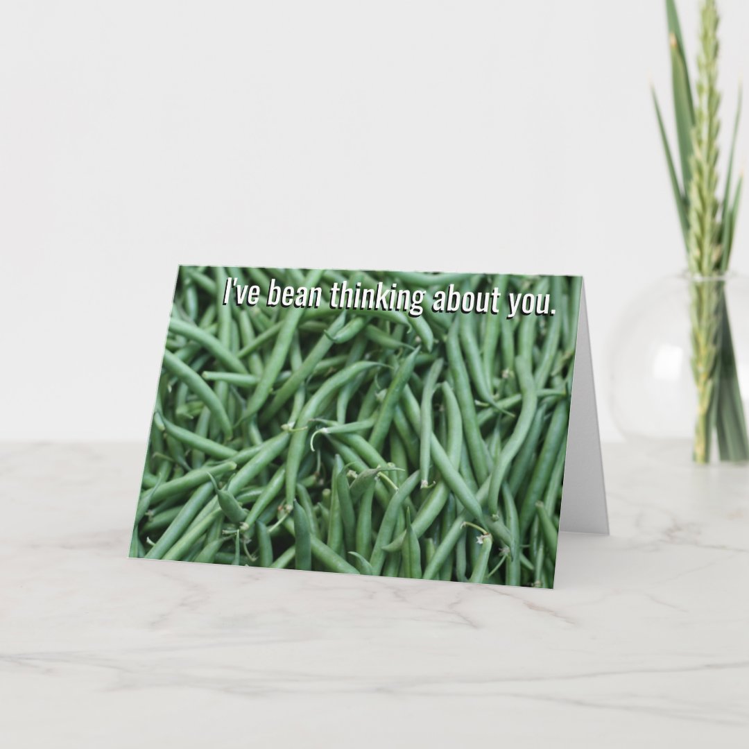 I've Bean Thinking About You Card | Zazzle