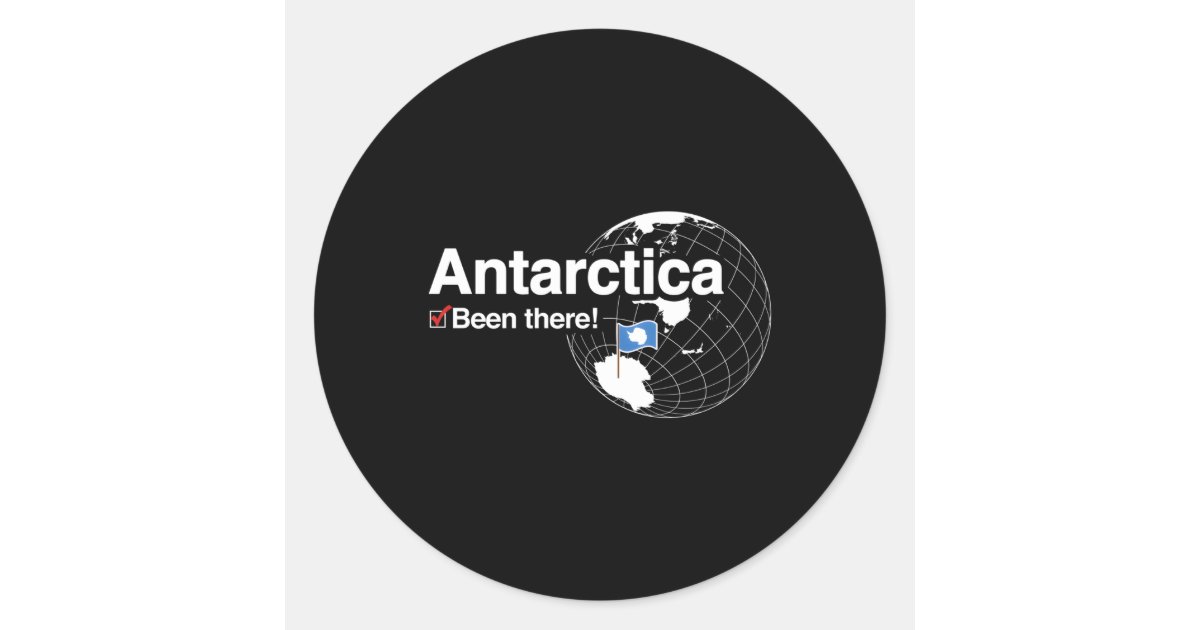 I'Ve Been There Flag Of Antarctica Classic Round Sticker | Zazzle