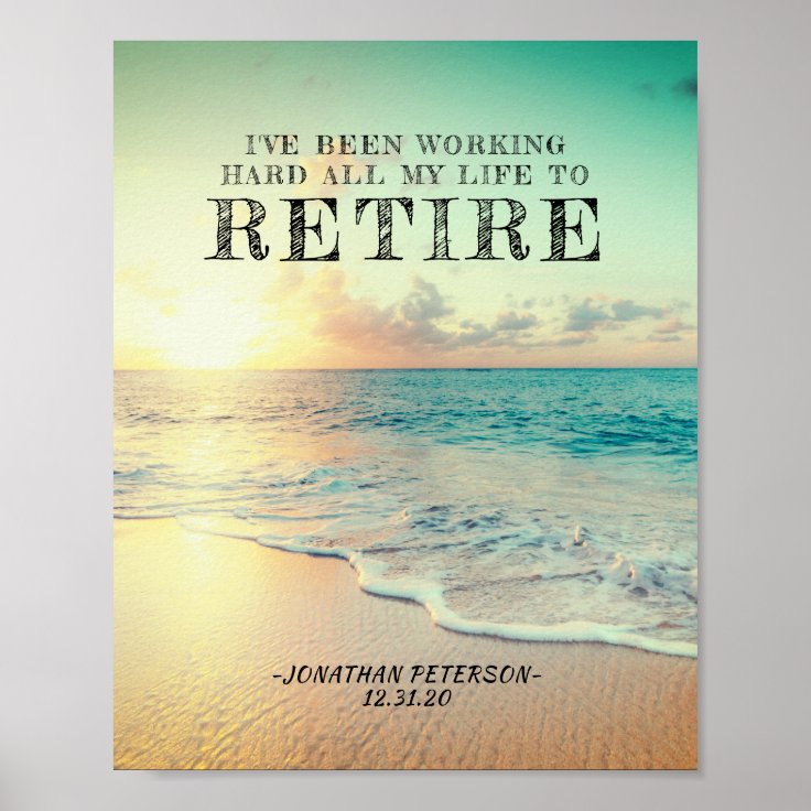 I've Been Working Hard All My Life To Retire Poster | Zazzle