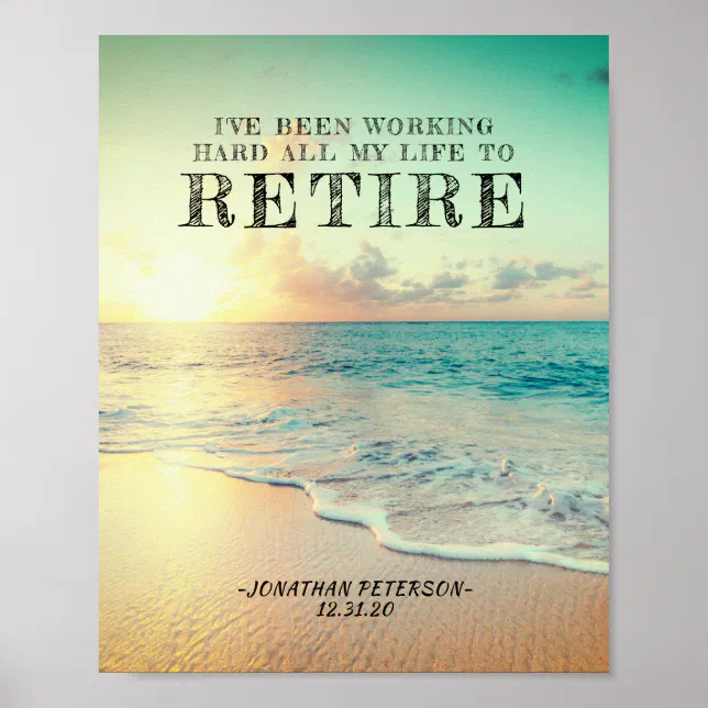 I've Been Working Hard All My Life To Retire Poster | Zazzle