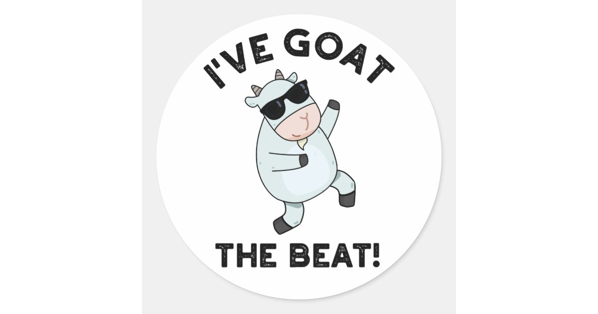 I've Goat The Beat Funny Cool Animal Pun Classic Round Sticker | Zazzle