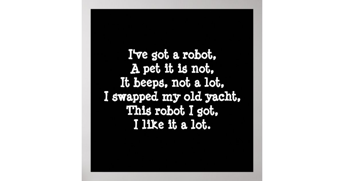 I've got a Robot. Poetry. Poster | Zazzle