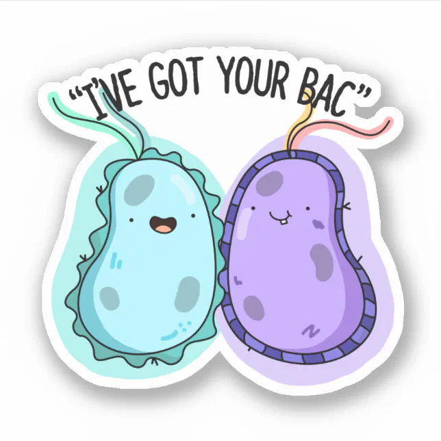 I've Got Your Bac Funny Bacteria Pun Sticker | Zazzle