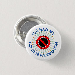 I've Had My COVID-19 Vaccination Pin | Zazzle
