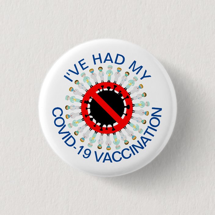 I've Had My COVID-19 Vaccination Pin | Zazzle.com