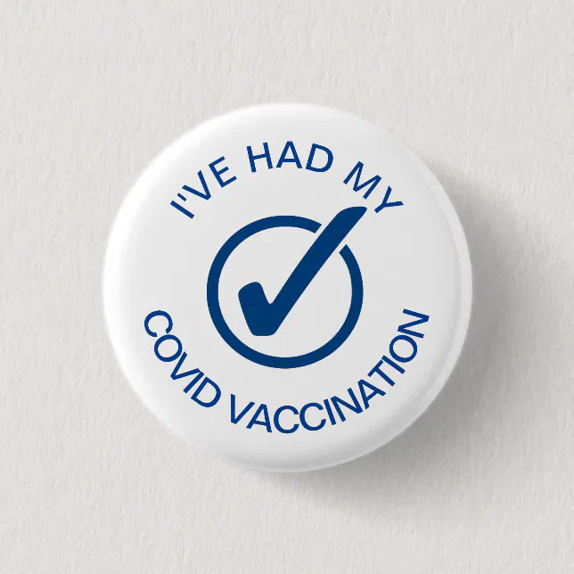 I've Had My COVID Vaccination Pin | Zazzle