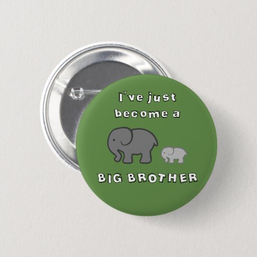 I've just become a BIG BROTHER pin badge | Zazzle