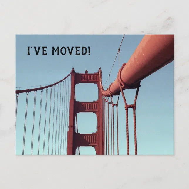 I've Moved Golden Gate Bridge San Francisco Moving Announcement ...