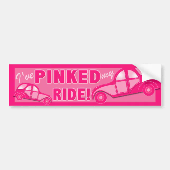 I've PINKED my RIDE for Drivers Loving PINK! Bumper Sticker | Zazzle
