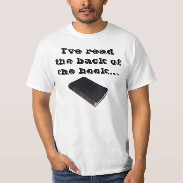 I've read the back of the book and we win! Shirt | Zazzle