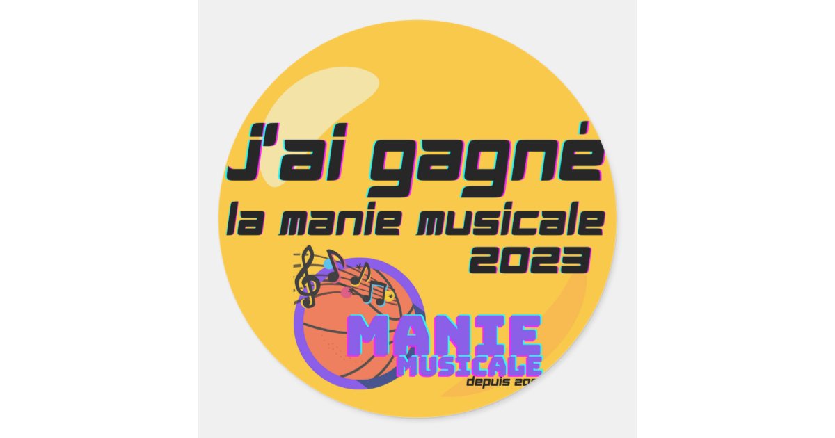 J'ai gagné la Manie Musicale 2023 Classic Round Sticker | Zazzle