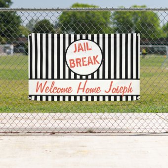 Jail Break Welcome Home Banner | Zazzle