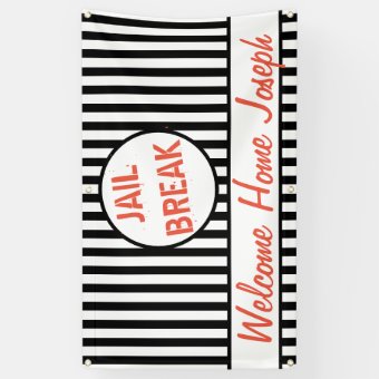 Jail Break Welcome Home Banner | Zazzle
