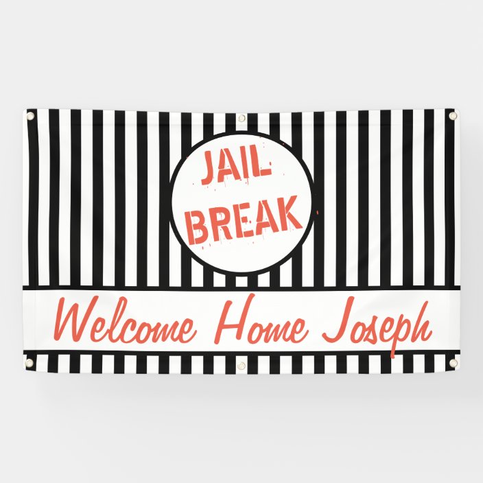 Jail Break Welcome Home Banner | Zazzle.com
