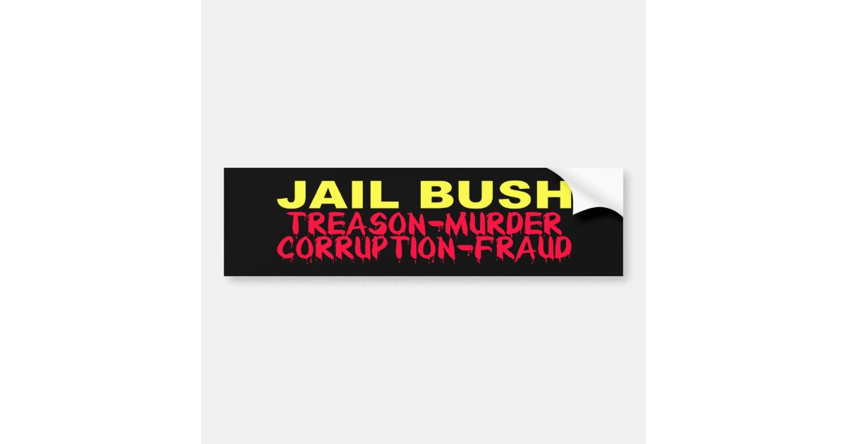Jail Bush Bumper Sticker | Zazzle