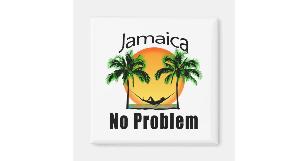 Jamaica No Problem Magnet | Zazzle