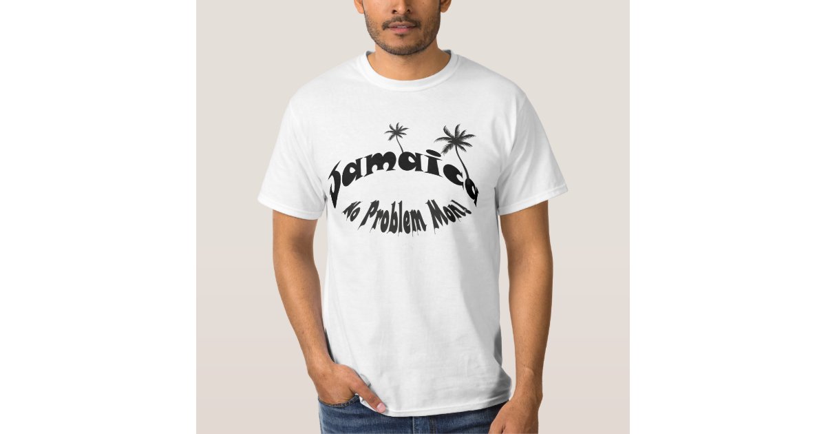 Jamaica No Problem Mon T-Shirt | Zazzle